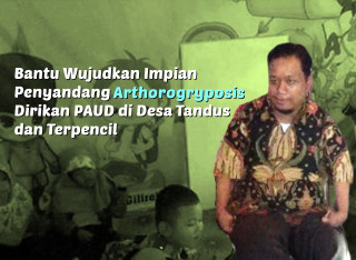 Zakatin - Bantu Penyandang Arthorogryposis Dirikan PAUD di Desa Tandus ...